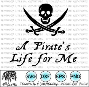 A Pirate's Life for Me SVG Cut File - Whimsy Willow Creations